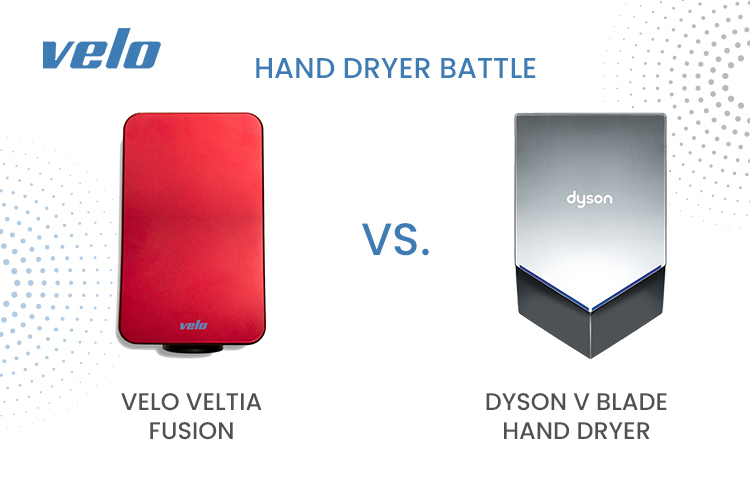Dyson V Blade vs Velo Veltia Fusion Hand Dryers